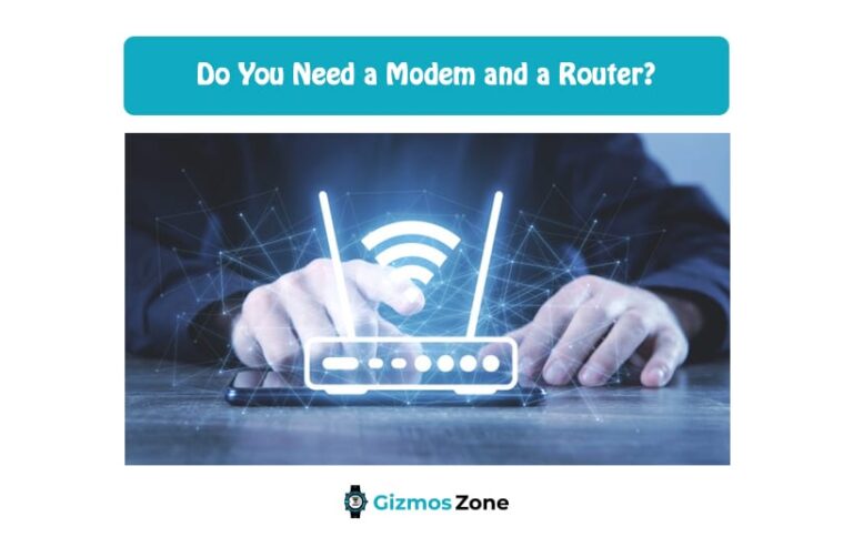 Do You Need a Modem and a Router? - Gizmos Zone