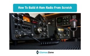 How To Build A Ham Radio From Scratch [Required Components & Guide]