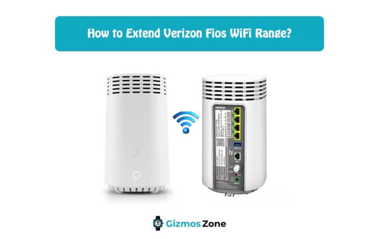 How to Extend Verizon Fios WiFi Range? - Gizmos Zone