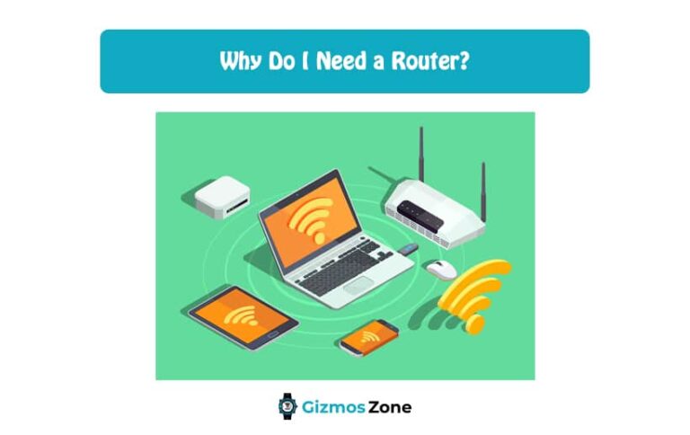 Why Do I Need a Router? - Gizmos Zone