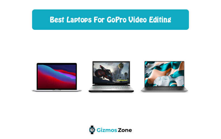 11 Best Laptops For GoPro Video Editing and GoPro Studio in 2023