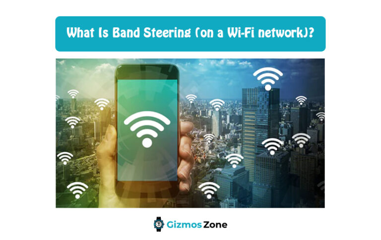 What Is Band Steering (on a Wi-Fi network)? - Gizmos Zone