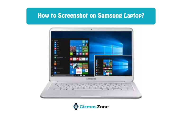 How to Screenshot on Samsung Laptop? - Ultimate Guide - Gizmos Zone